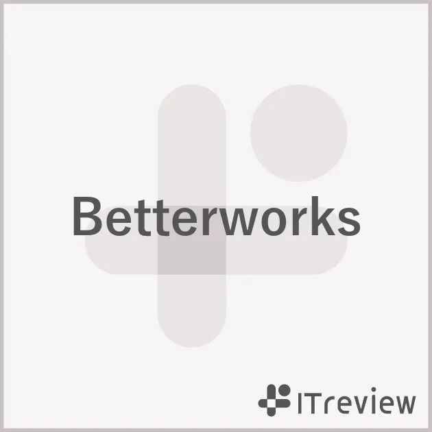 Betterworksの特徴・導入事例など製品情報を紹介！【ITreview】IT製品のレビュー・比較サイト